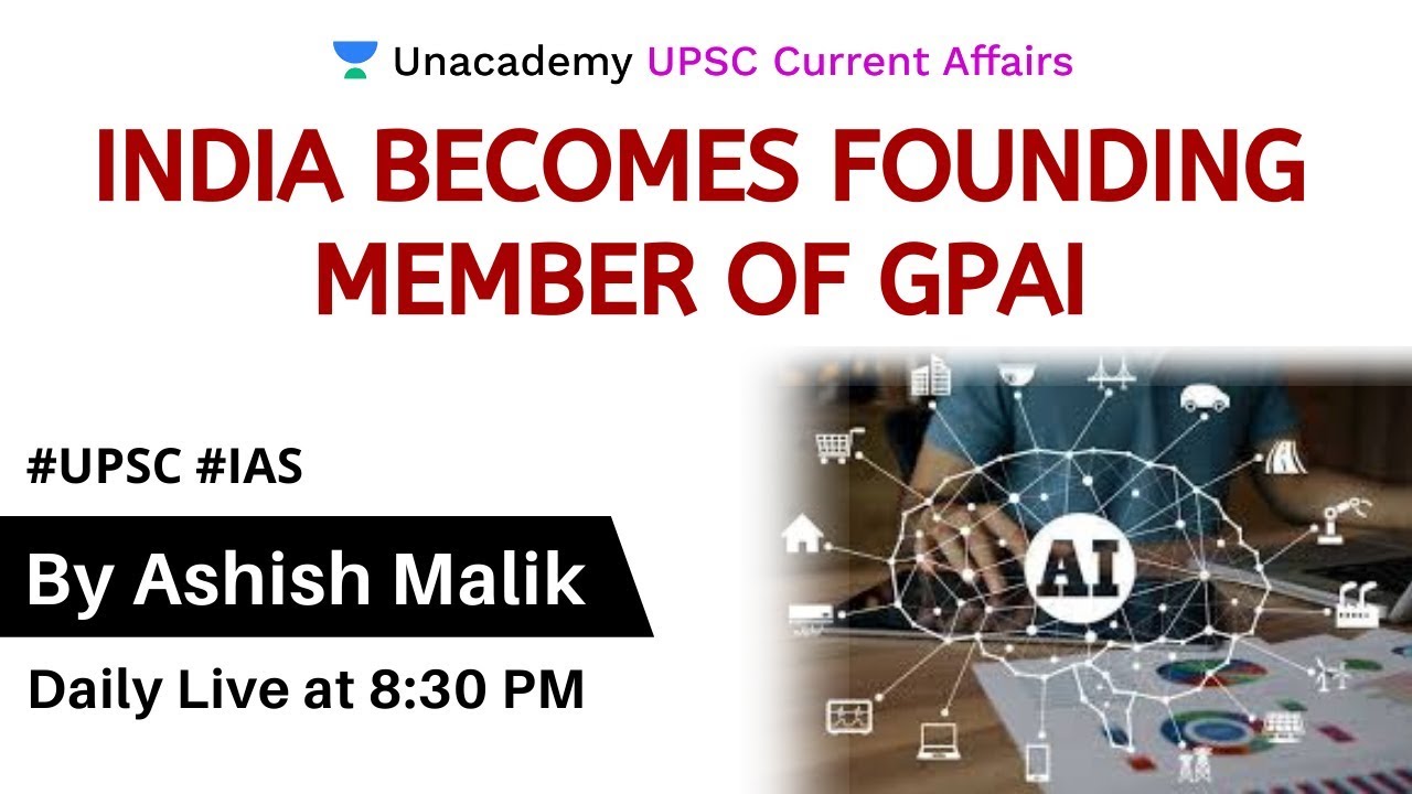 India becomes Founding Member of GPAI | UPSC CSE 2020/21 | By Ashish Malik - YouTube