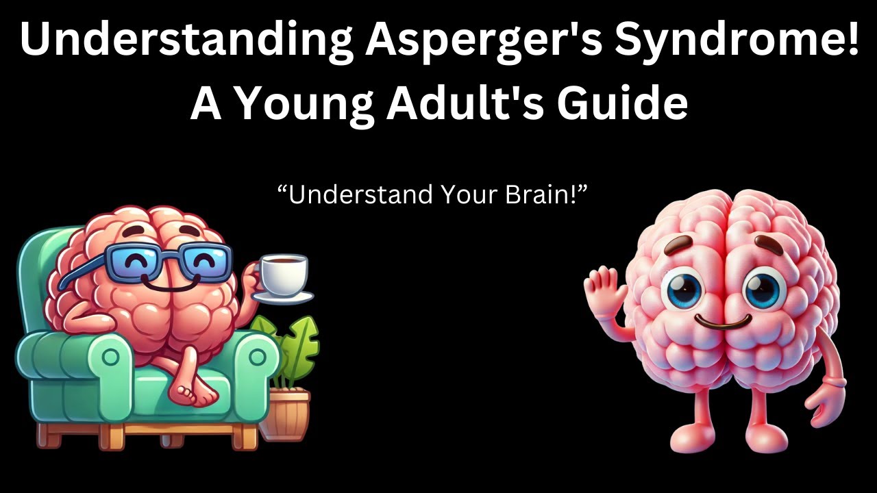 Understanding Asperger's Syndrome: A Young Adult's Guide - YouTube