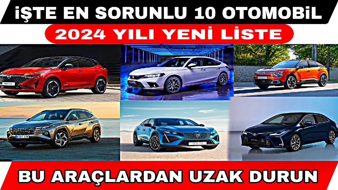 EN ÇOK SORUN ÇIKARTAN 10 OTOMOBİL MARKASI BU ARAÇLARDAN UZAK DURUN ...