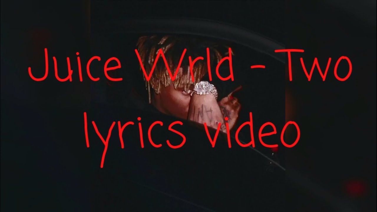 Juice Wrld - TWO (Good Vibe -Unreleased) (Lyrics Video) - YouTube