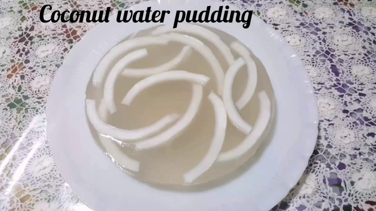 How To Make Coconut Water Pudding || Tender Coconut Water Pudding ...