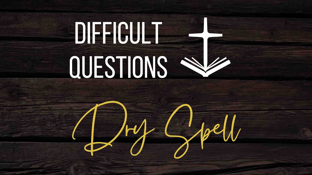 Questions on Dry Spell - YouTube