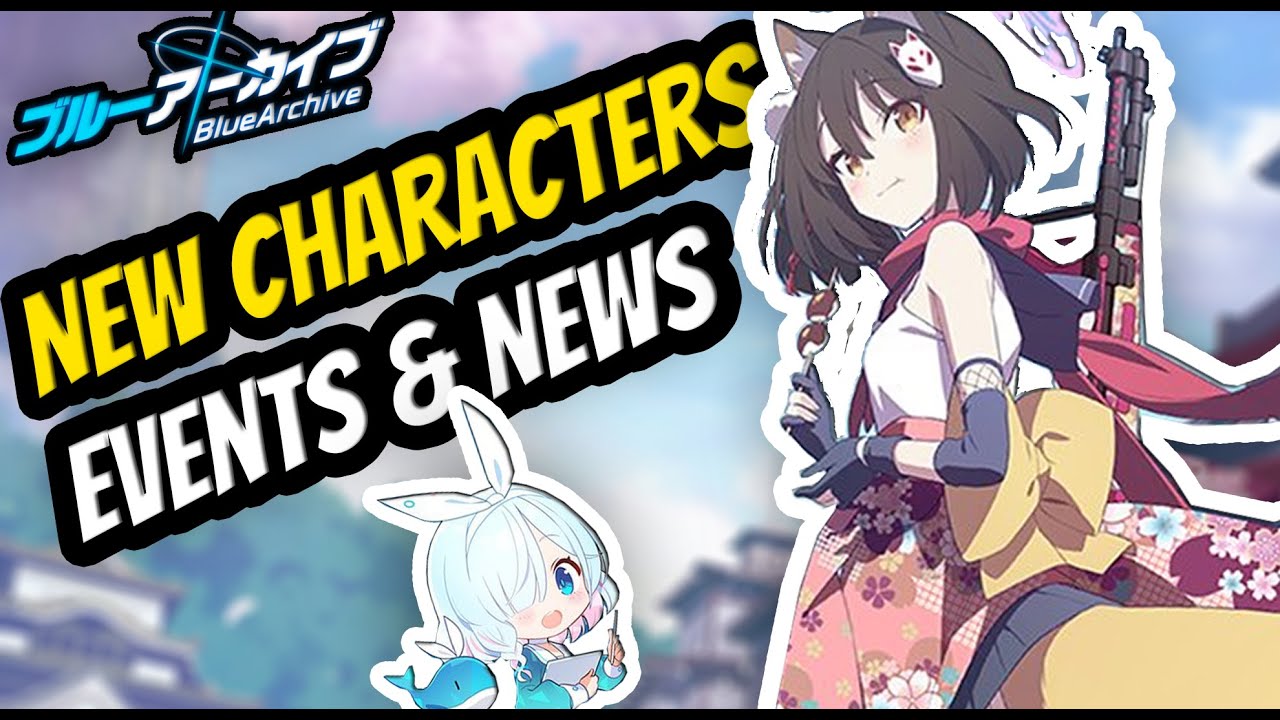 BLUE ARCHIVE | NEW CHARACTERS & EVENT NEWS UPDATE - YouTube
