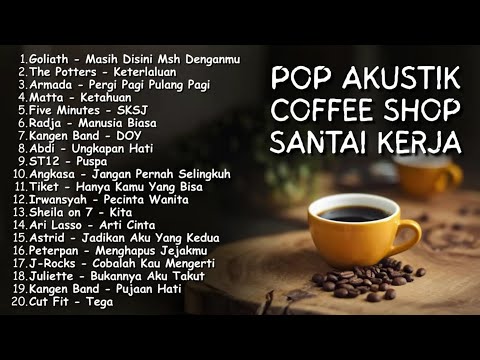 LAGU HITS POP INDONESIA AKUSTIK – MEMORI SMA 2000AN | Playlist Coffee Shop Nostalgia Kenangan SMA