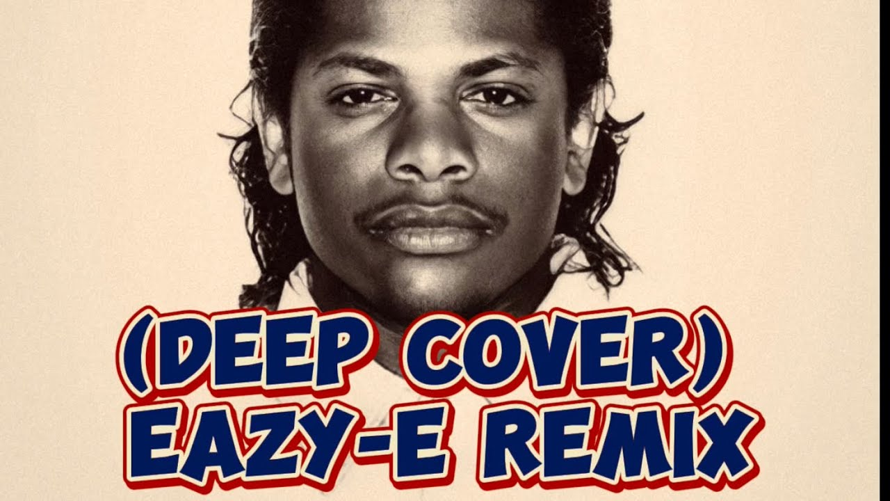 Eazy-E (Deep Cover) REMIX 😮‍💨 (ORIGINAL 1) - YouTube