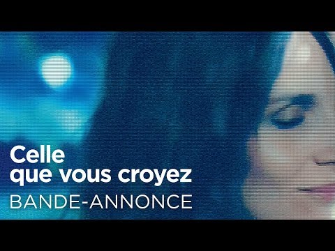 CELLE QUE VOUS CROYEZ - Bande-annonce