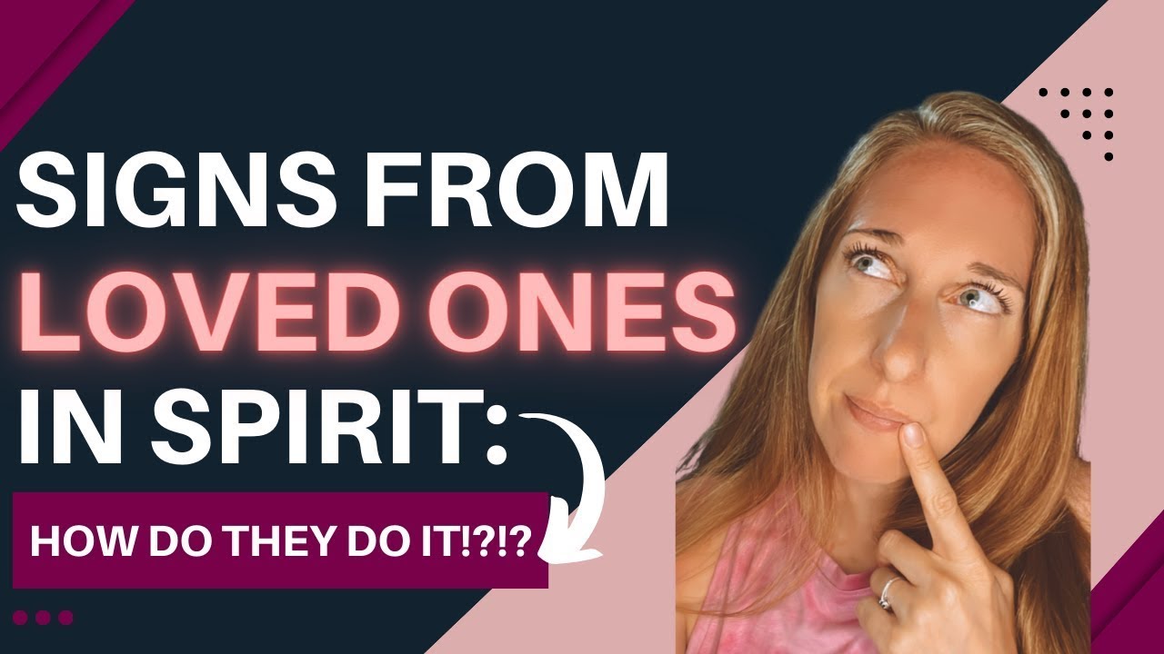 HOW DECEASED LOVED ONES in spirit SEND SIGNS FROM HEAVEN! How it works ...