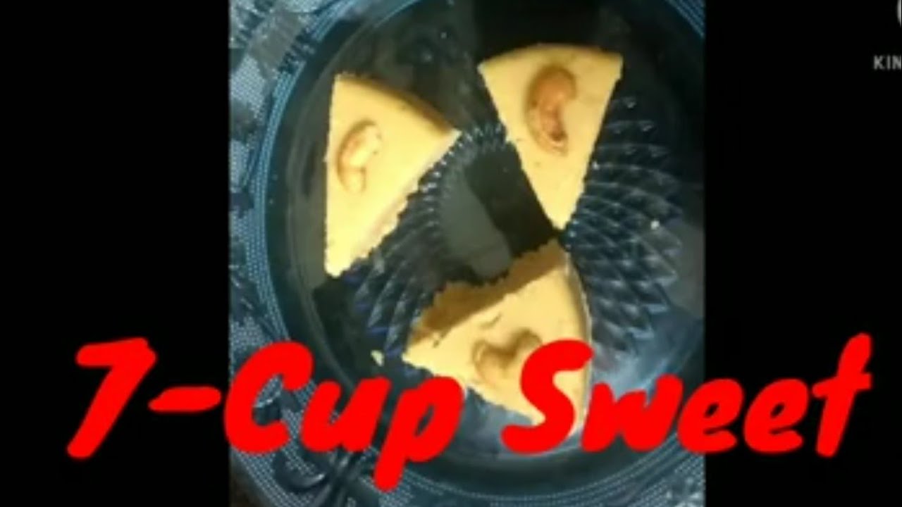 How to make 7-cup sweet 😋😋|Easy sweet recipe|SCHOOL COOL| - YouTube