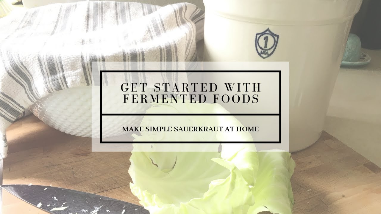 Get Started With Fermented Foods ~ Make Simple Sauerkraut at Home - YouTube