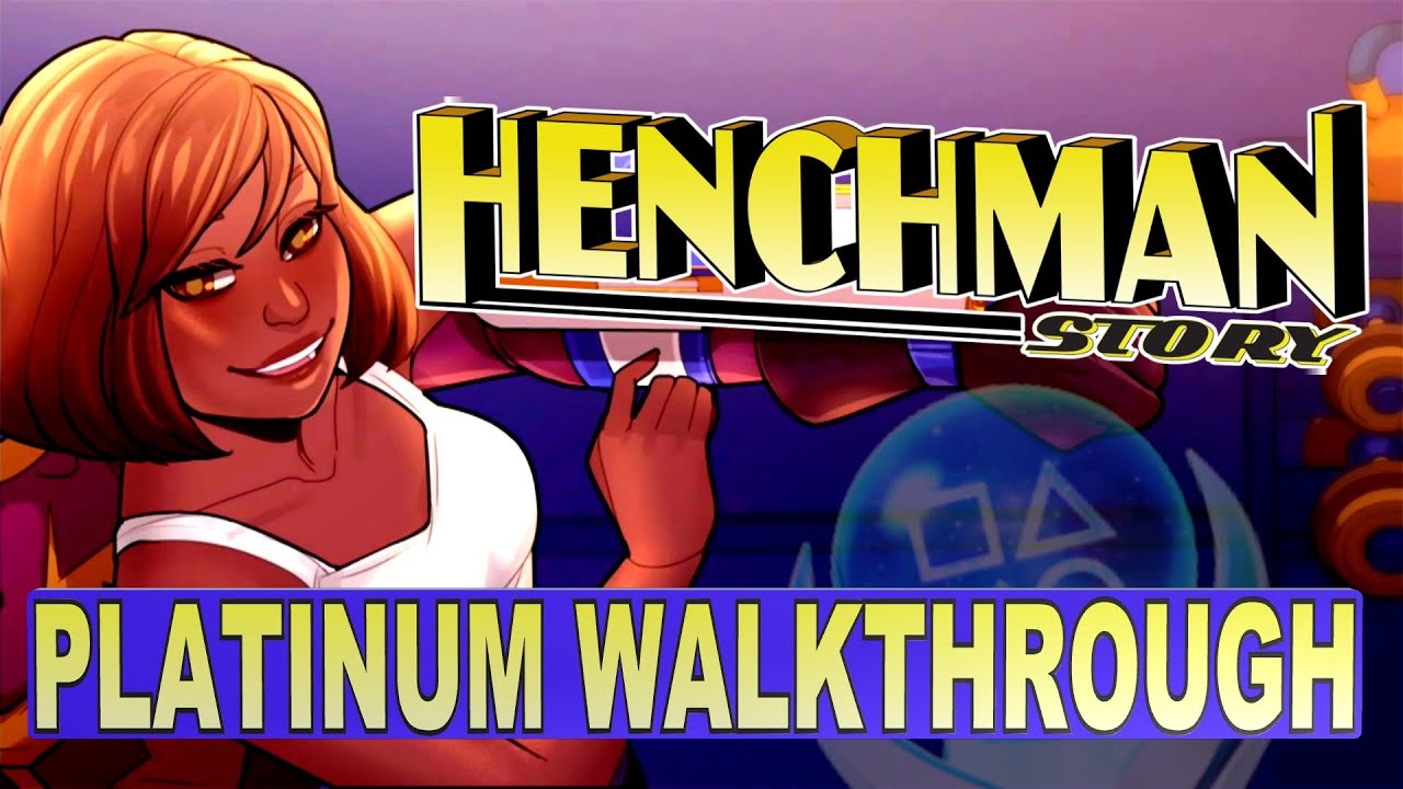 Henchman Story 100% Platinum Walkthrough | Trophy & Achievement Guide ...