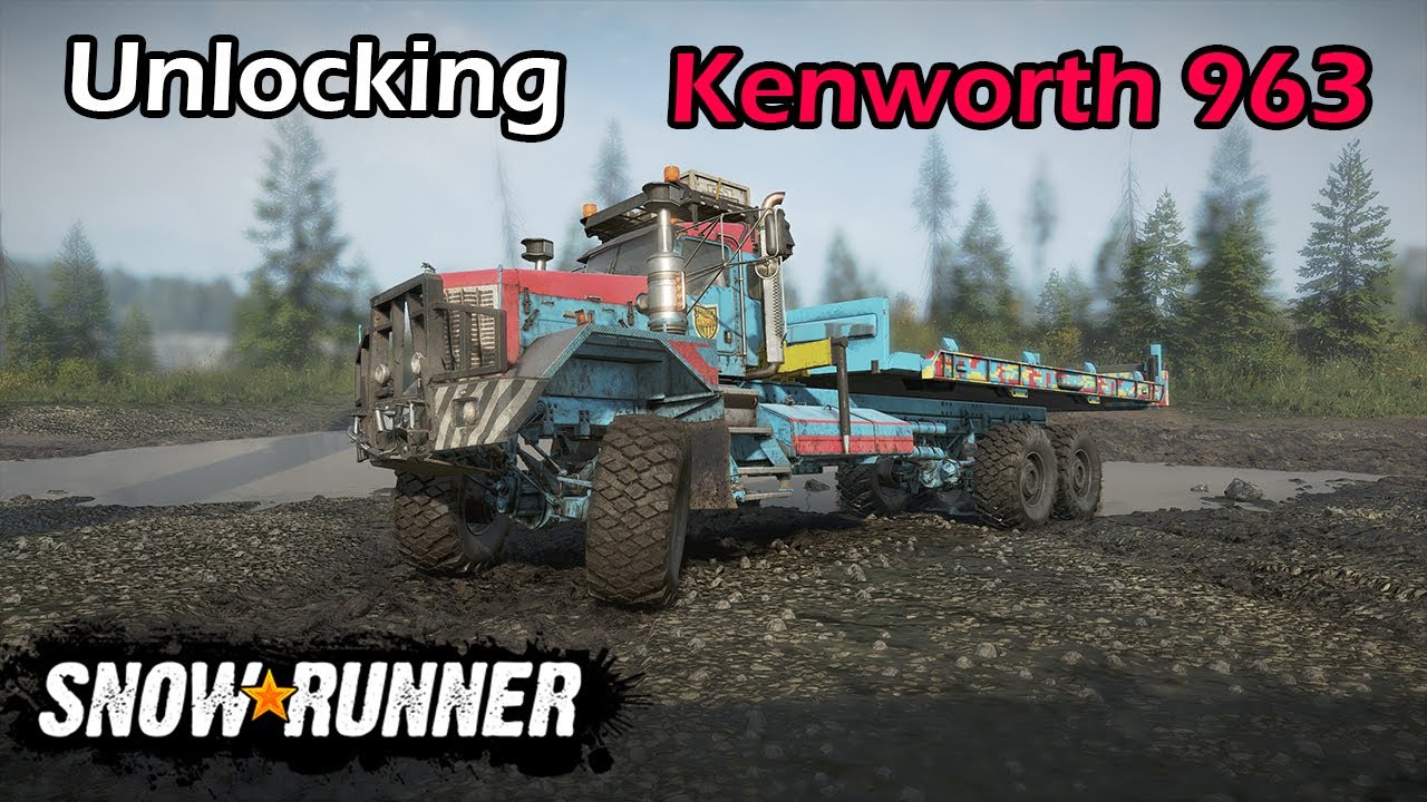 Unlocking the Kenworth 963 – SnowRunner Heavy Hauler - YouTube