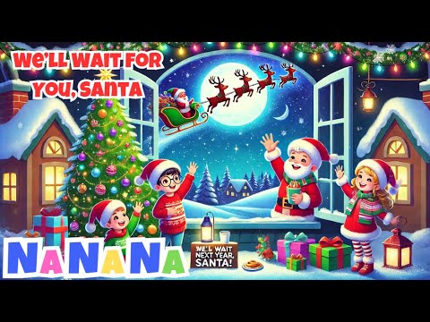 🎅 We’ll Wait for You, Santa | A Joyful Christmas Song for Kids 🎄 ...