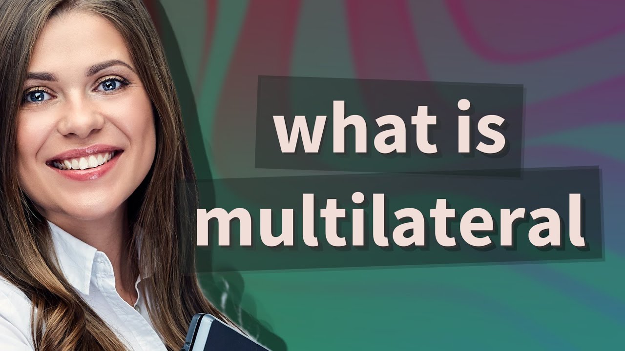 Multilateral | meaning of Multilateral - YouTube