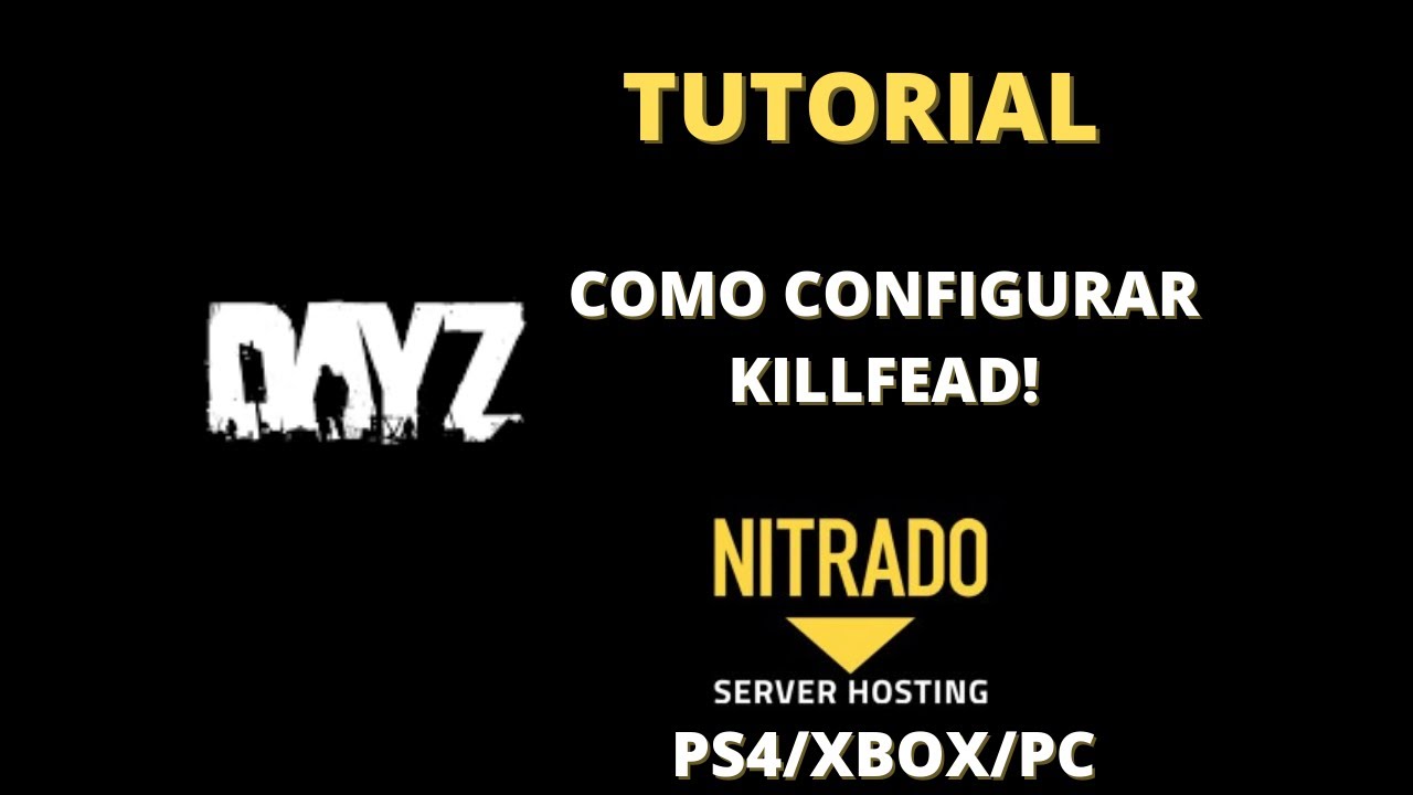 COMO CONFIGURAR KILLFEED - SERVIDOR DAYZ NITRADO PS4/XBOX/PC - YouTube