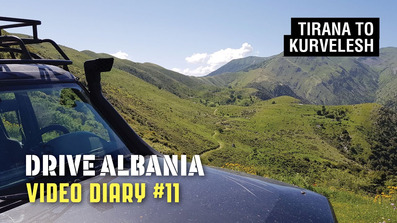 Drive Albania Video Diary #11 - Tirana to Kurvelesh - YouTube