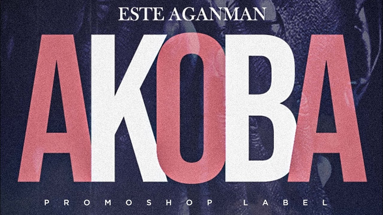 ESTE AGANMAN - Akoba (audio officiel) - YouTube