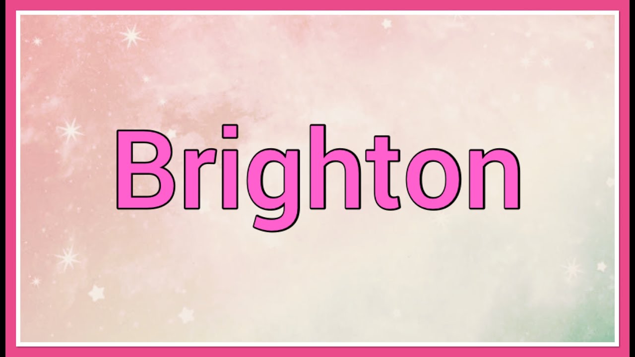 Brighton | Name Origin Meaning Variations - YouTube