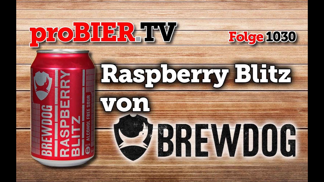 Raspberry Blitz AF von Brewdog | proBIER.TV - Craft Beer Review #1030 ...