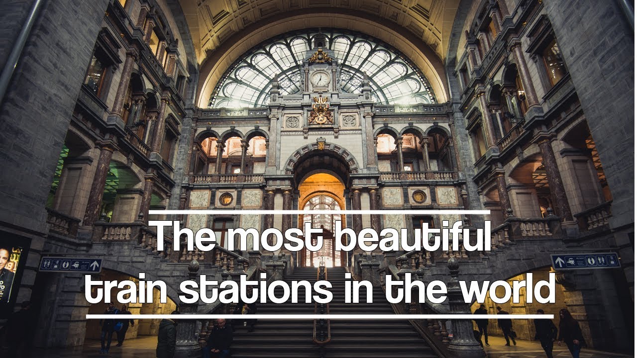 The most beautiful train stations in the world - YouTube