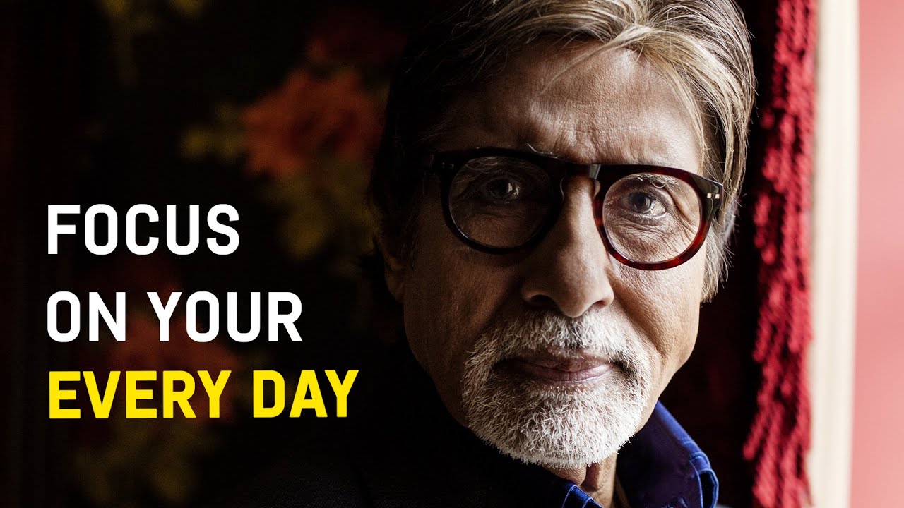 Focus On Your Every Day - Amitabh Bachchan - YouTube