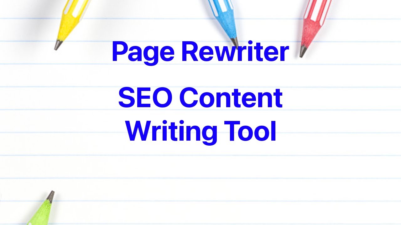 Page Rewriter - The Best SEO Content Writing Tool - Get Well Optimised ...