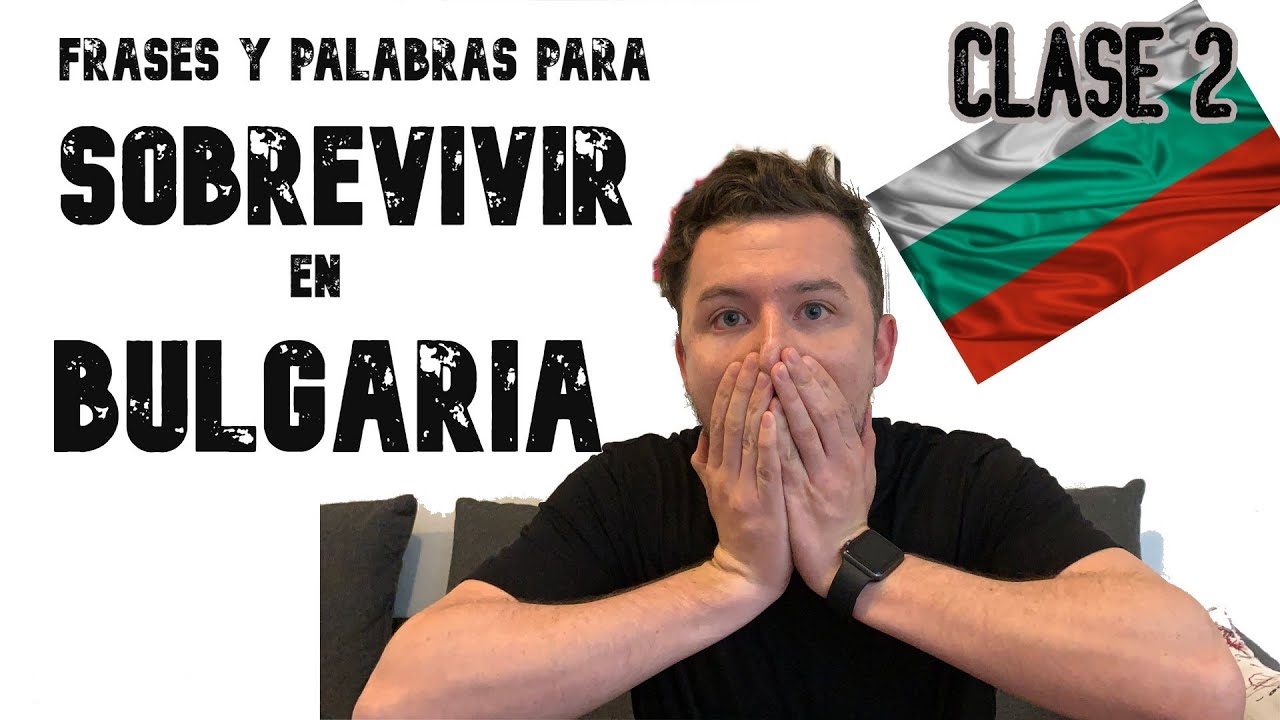 CLASES DE BÚLGARO | Guía de SUPERVIVENCIA | Mejores FRASES y PALABRAS ...