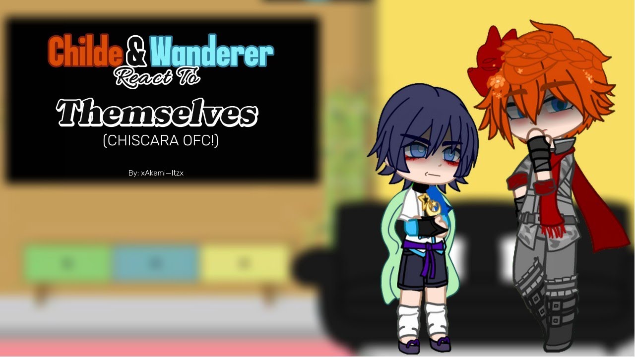 ||Childe And Wanderer/Scaramouche React To Themselves{ChiScara┊MERRY ...