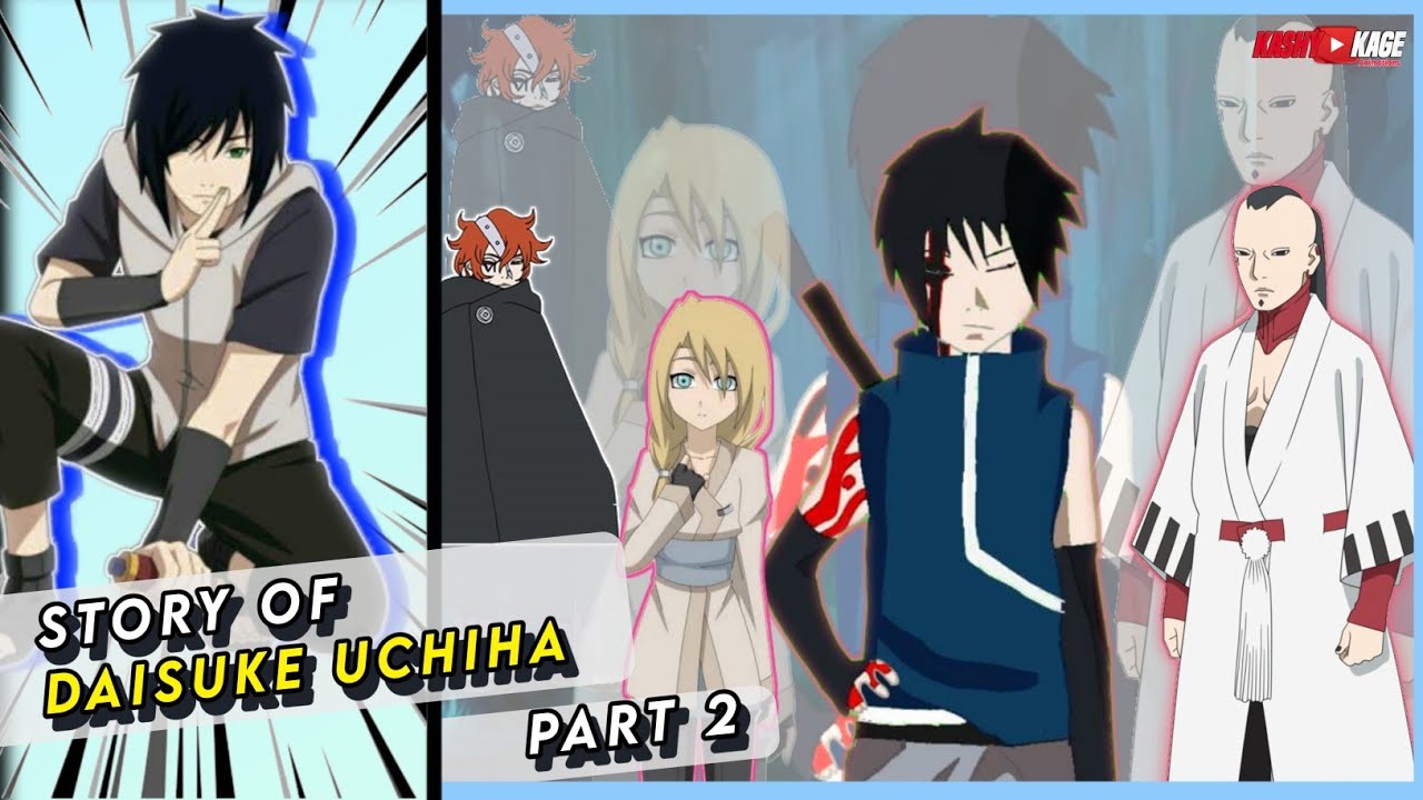 (Part 2) The Story Of Daisuke Uchiha - Sasuke's Son | Sarada's Twin ...