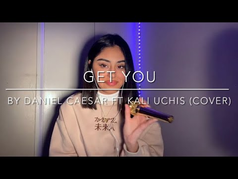 Daniel Caesar ft Kali Uchis - Get you (cover) - YouTube