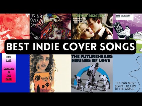 Indie Cover Songs: The Best Alternative Covers from the 21st Century ...