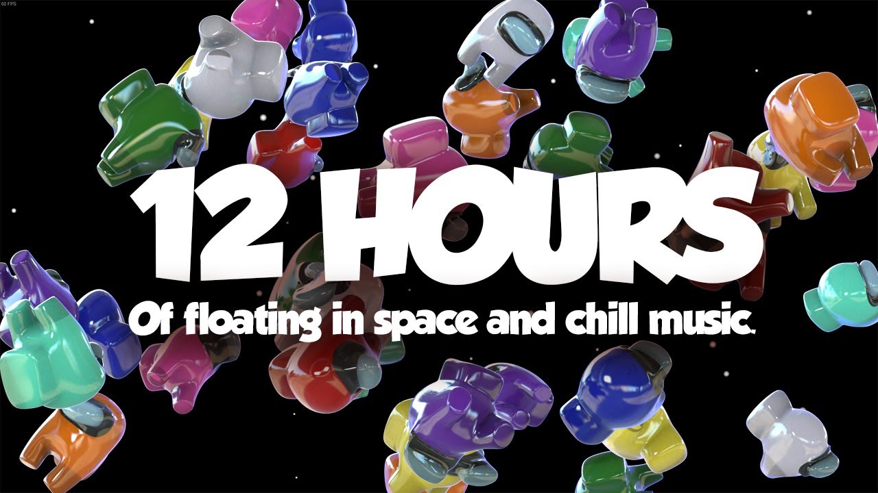 Among-us : 12 HOURS of floating in space and chill music. *Softbody ...
