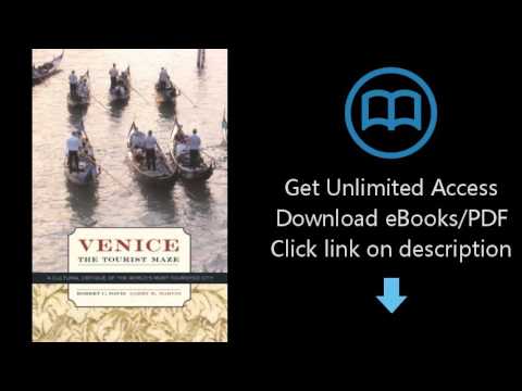 Venice, the Tourist Maze: A Cultural Critique of the World's Most ...