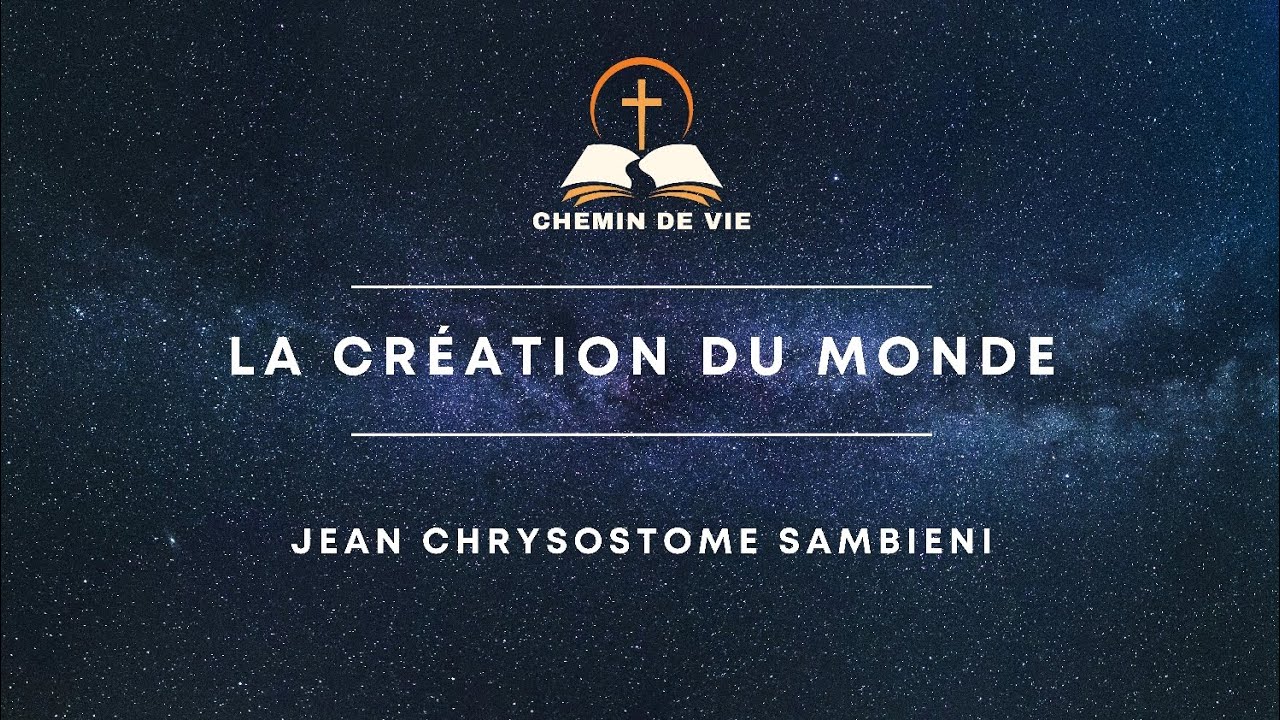 📖 GENÈSE 1-2 | 🌍 LA CRÉATION DU MONDE | JEAN CHRYSOSTOME SAMBIENI - YouTube