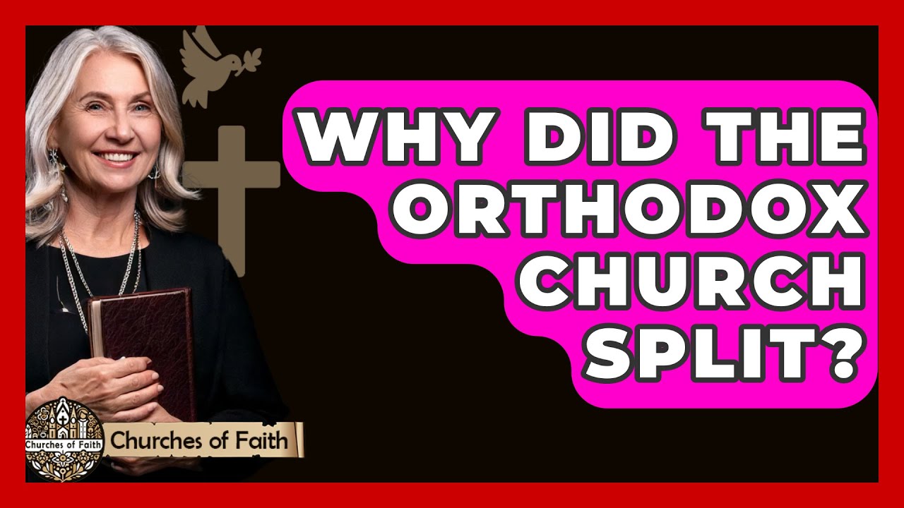 Why Did The Orthodox Church Split? - Churches Of Faith - YouTube