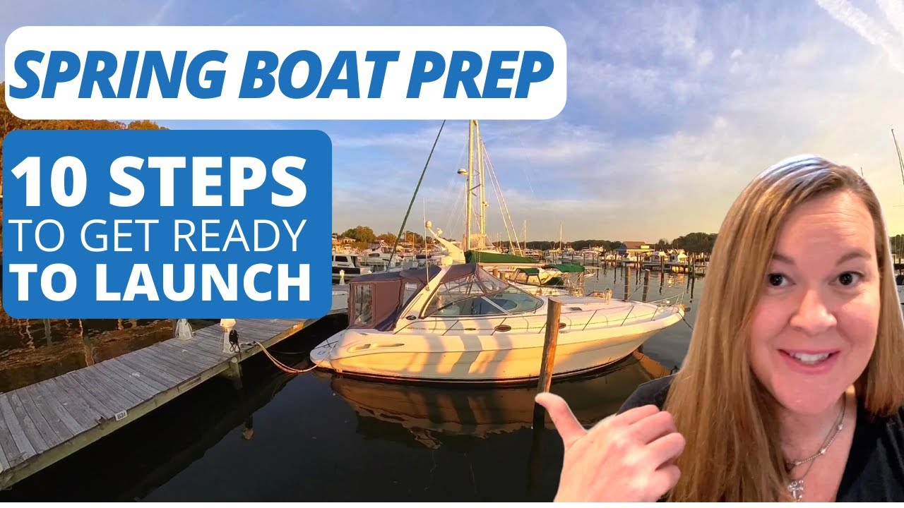 SPRING BOAT PREP – 10 Steps We Do to Get Our Boat Ready to Launch - YouTube