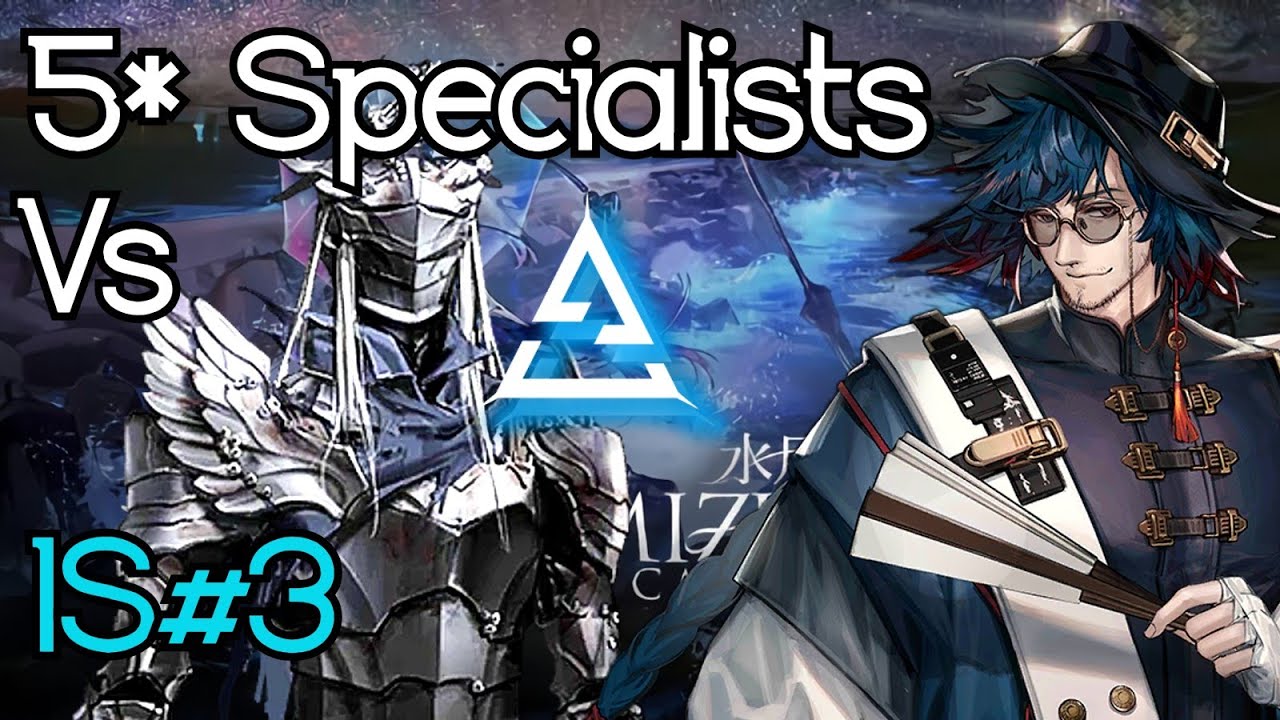 [Arknights EN] IS#3 5* Specialists Only Vs The Last Knight - Full Run ...