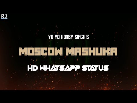 Moscow Mashuka | HD Whatsapp Status | Yo Yo Honey Singh |RJ Creation