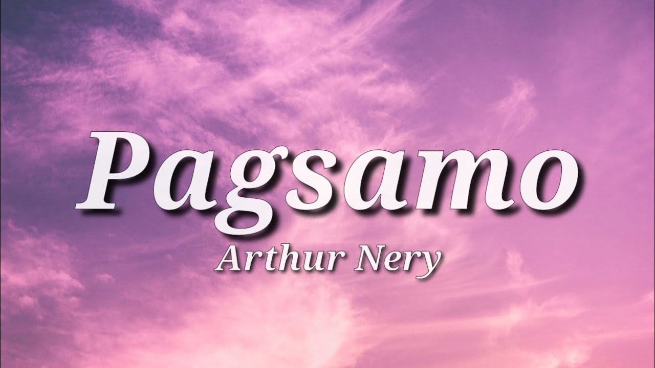 Pagsamo - Arthur Nery (Lyrics Video) - YouTube