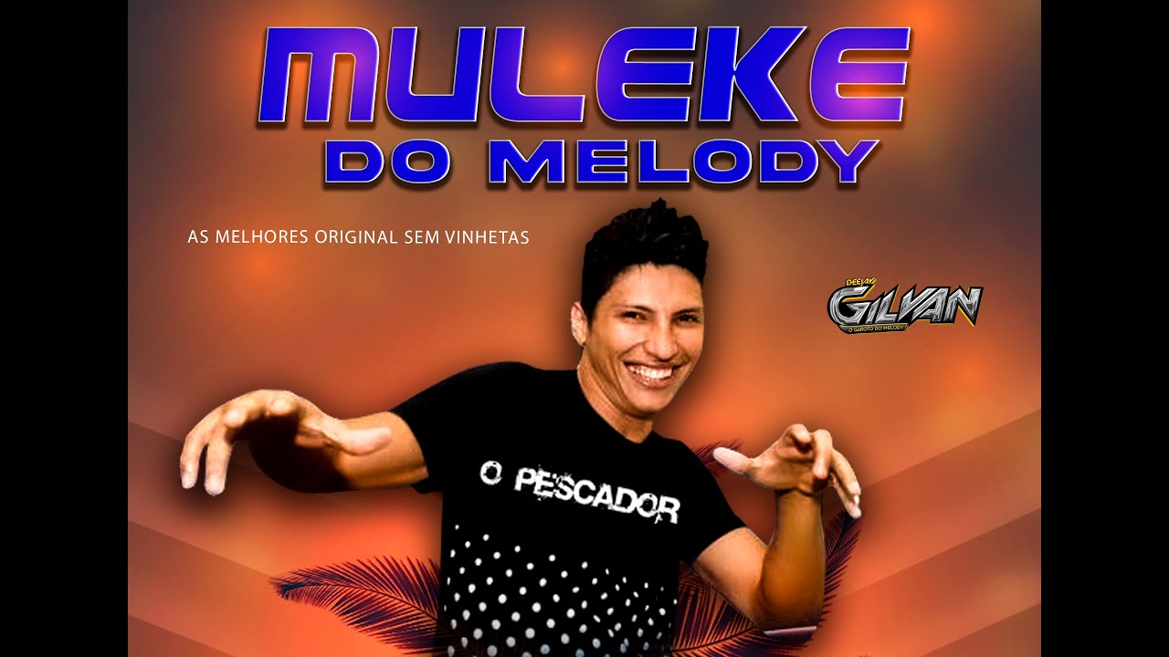 CD ESPECIAL MULEKE DO MELODY 2022 AS MELHORES ORIGINAL SEM VINHETAS ...