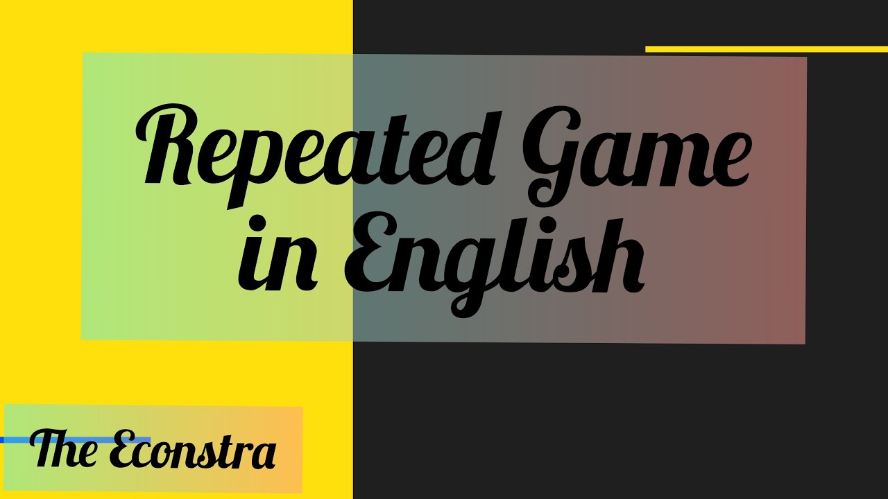 Repeated Game in English ||Game Theory|| ||Micro Economics|| - YouTube