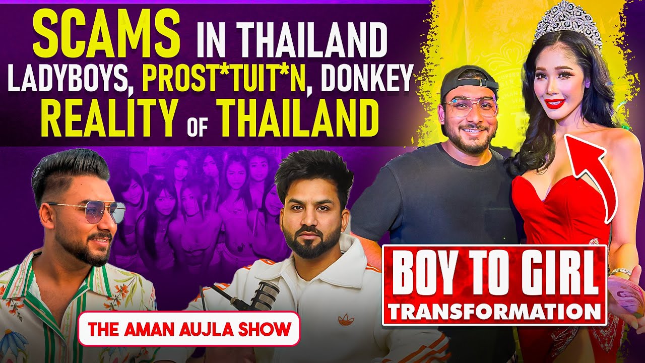 S*EX WORKERS in THAILAND Podcast l LADYBOYS, Nightlife, Income | EXPOSED🔥| Rb paras | Aman Aujla ...