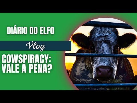 [VLOG] Cowspiracy - Vale a pena assistir?
