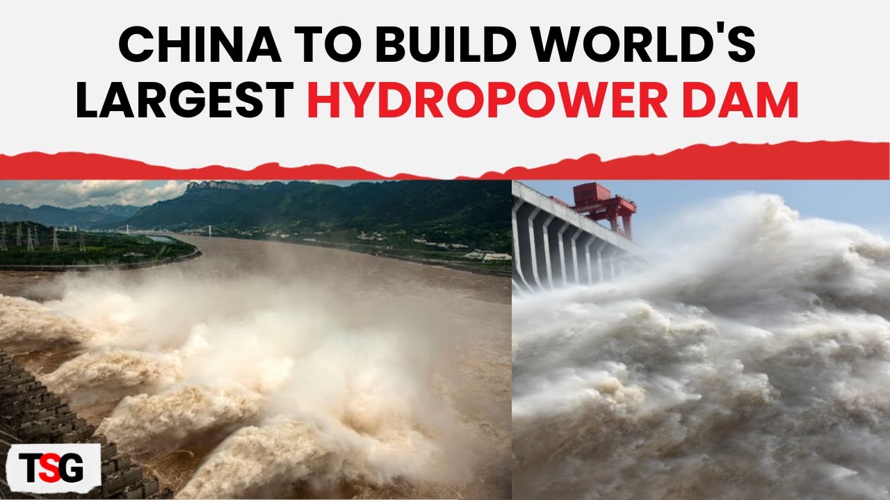 China Approves World's Largest Hydropower Dam in Tibet, Set to Generate ...
