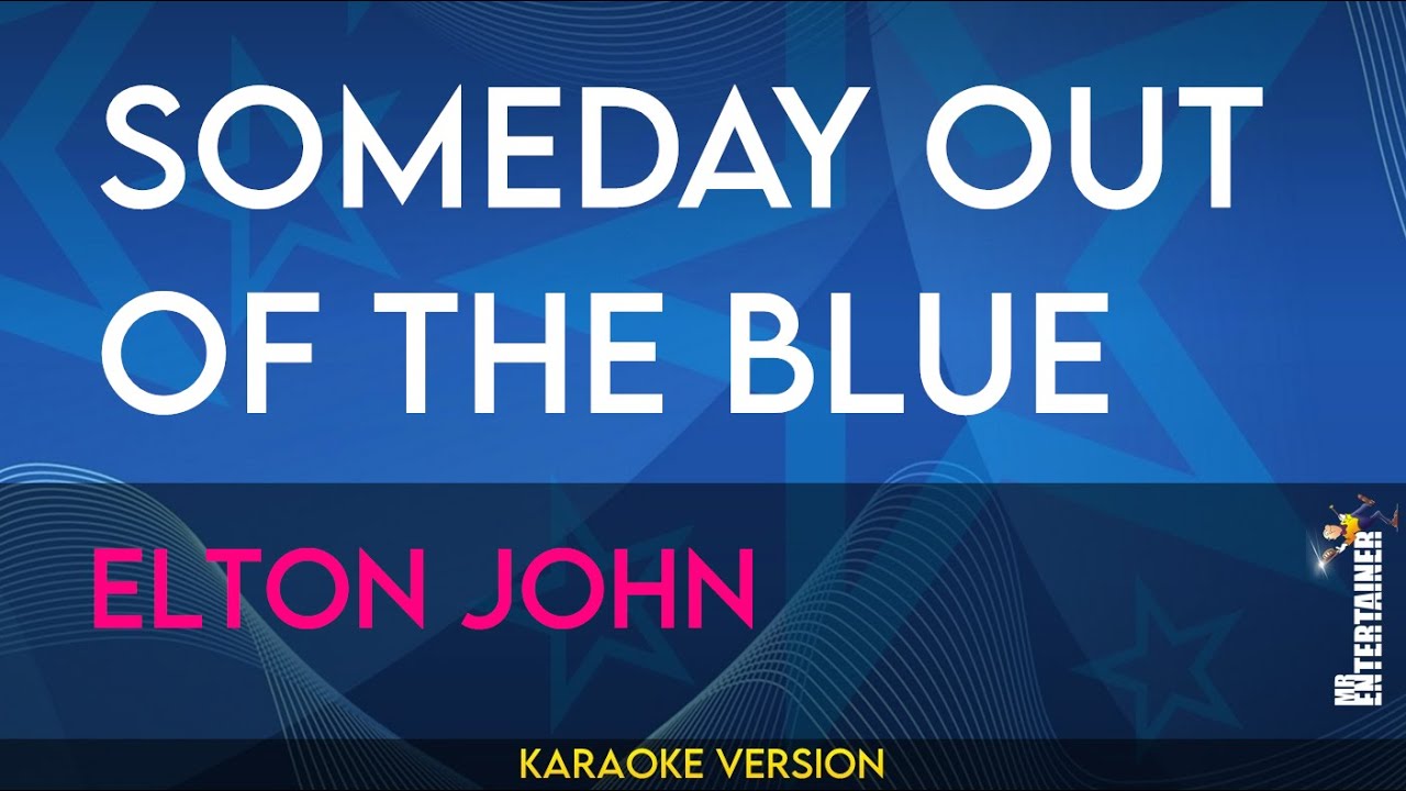 Someday Out Of The Blue - Elton John (KARAOKE) - YouTube