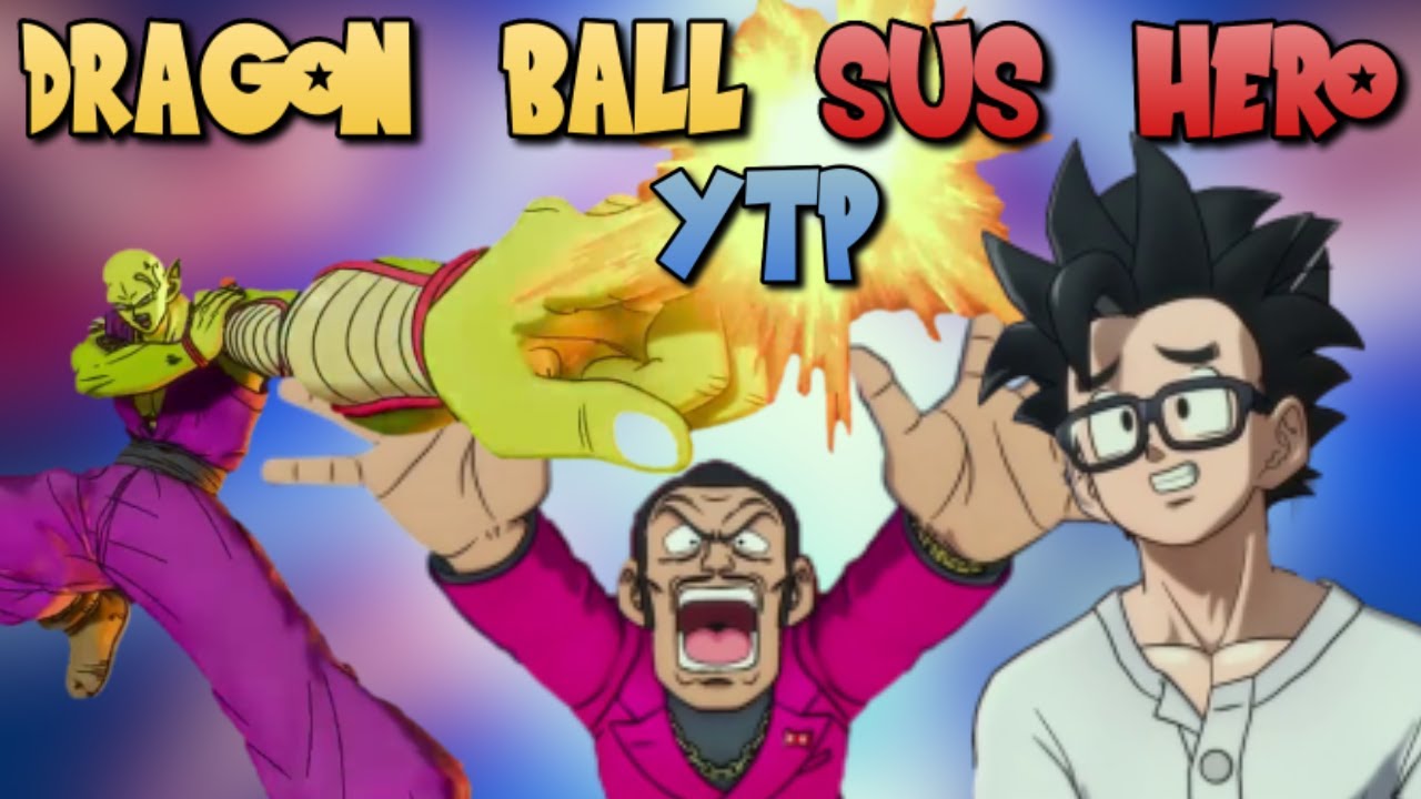 DRAGON BALL SUS HERO (YTP) - YouTube