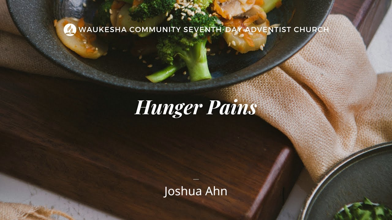 Hunger Pains | Joshua Ahn | July 20th, 2024 - YouTube