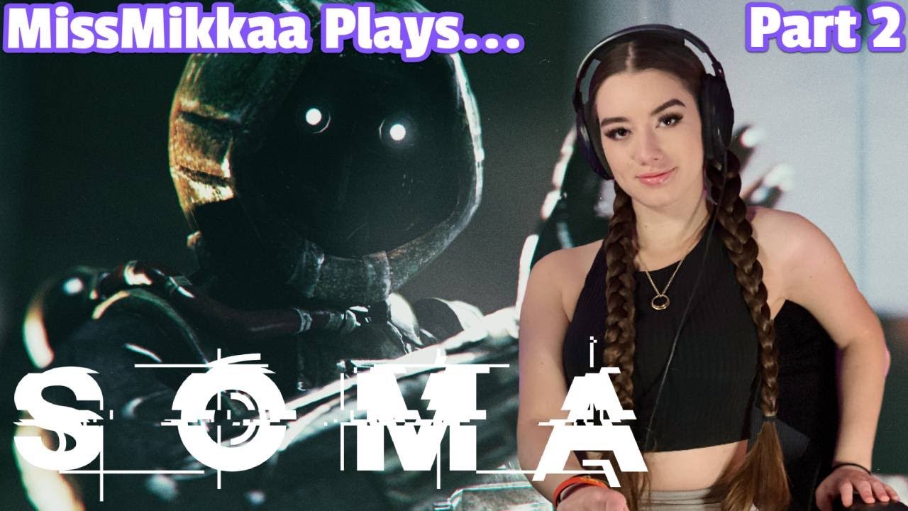 Let's Play SOMA | Part 2 | MissMikkaa - YouTube