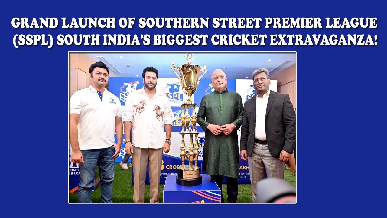 GRAND LAUNCH OF SOUTHERN STREET PREMIER LEAGUE (SSPL) SOUTH INDIA'S ...