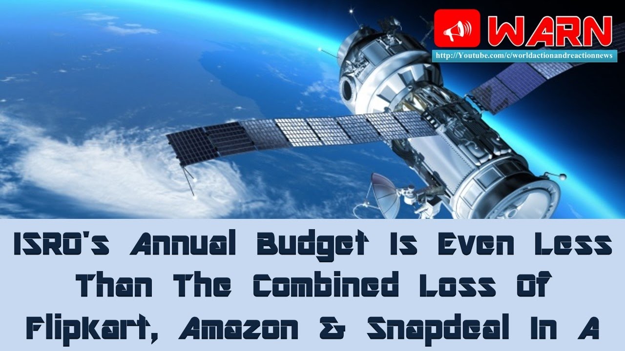 ISRO s Annual Budget Is Even Less Than The Combined Loss Of Flipkart ISRO s Annual Budget Is Even Less Than The Combined Loss Of Flipkart