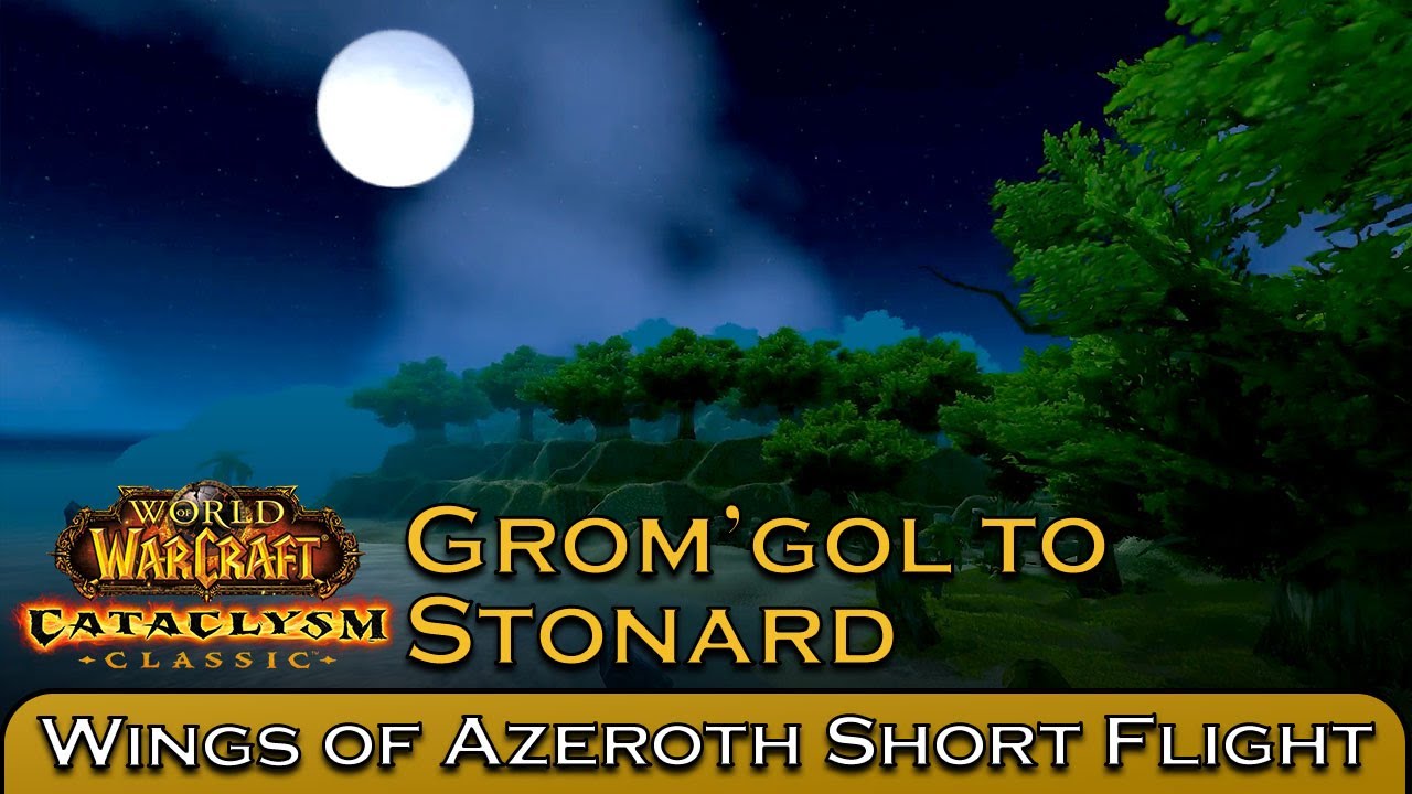 Grom'gol Base Camp to Stonard | Wings of Azeroth Short Flight WoW ...